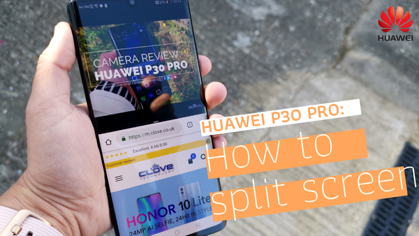 How to Enable Split Screen Mode on Huawei P30 Pro - Clove Technology